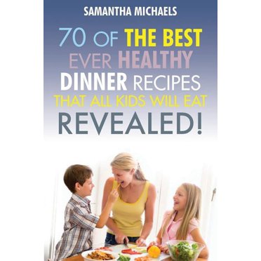 Real Food Kids Will Love: Over 100 Simple and Delicious Recipes for ...