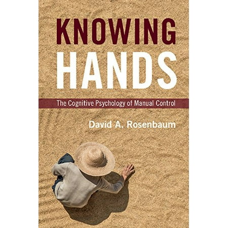 Knowing Hands: The Cognitive Psychology of Manual Control | Walmart Canada