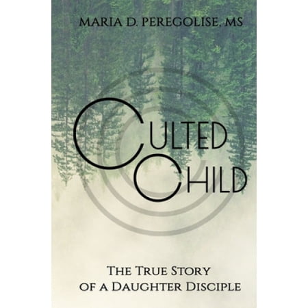 Culted Child: The True Story of a Daughter Disciple | Walmart Canada
