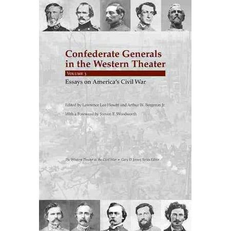 Confederate Generals in the Western Theater, Vol. 3: Essays on Americas ...