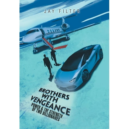 Brothers with Vengeance: Power & the Strength of Two Billionaires ...