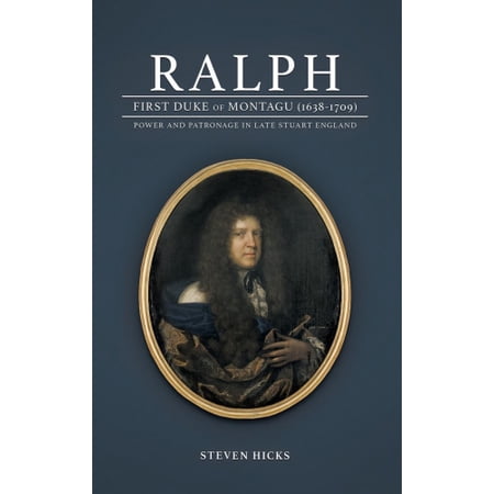 Ralph, 1st Duke of Montagu (1638-1709) | Walmart Canada