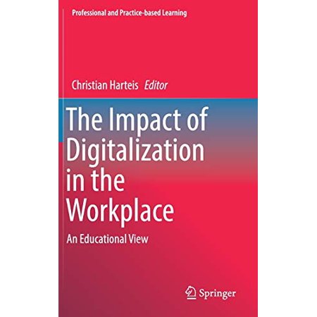 The Impact of Digitalization in the Workplace: An Educational View ...