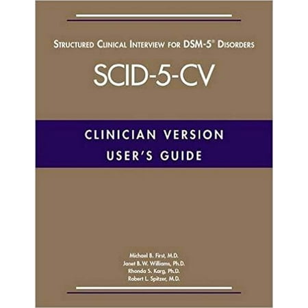 User's Guide to Structured Clinical Interview for Dsm-5 Disorders (Scid ...