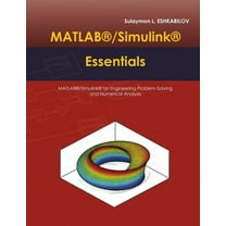 MATLAB(R)/Simulink(R) Essentials: MATLAB(R)/Simulink(R) for Engineering Problem Solving and ...