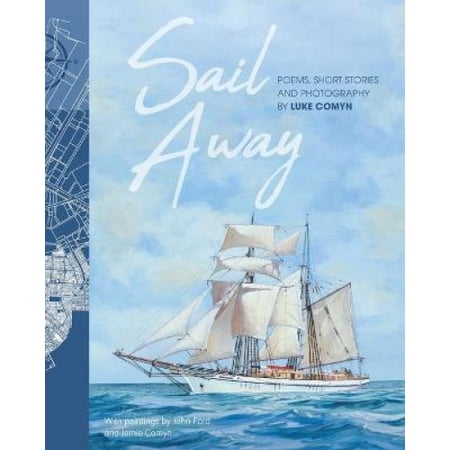 Sail Away: Poems and Short Stories by Luke Comyn | Walmart Canada
