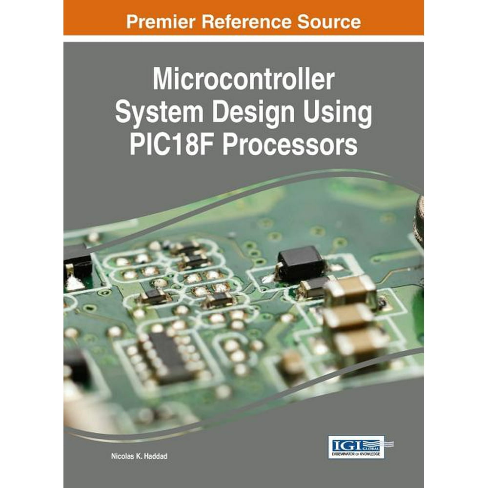 Microcontroller System Design Using PIC18F Processors (Hardcover ...