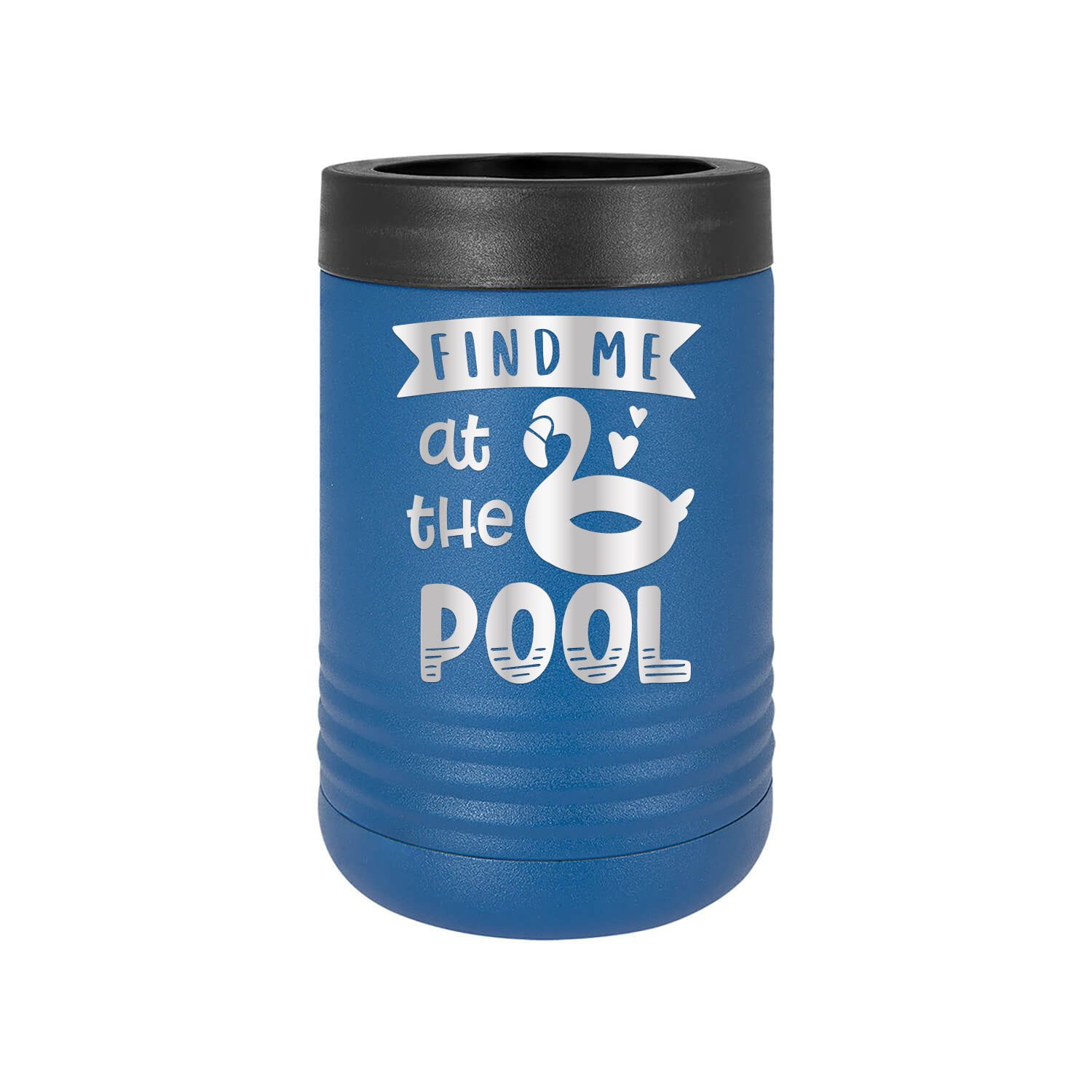 Find Me At The Pool - Engraved Can Bottle Beverage Holder Cup Unique ...