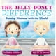 The Jelly Donut Difference: Sharing Kindness with the World (Paperback ...