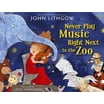 Never Play Music Right Next to the Zoo (Hardcover) - Walmart.com