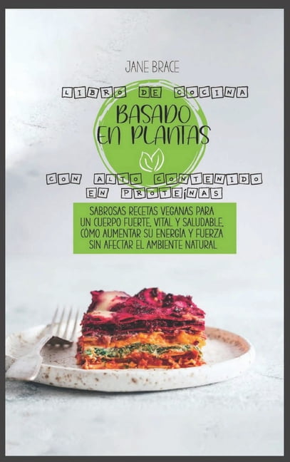 Libro de cocina de dieta a base de plantas : Recetas de alimentos ...