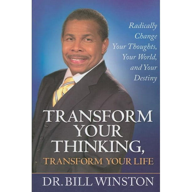 Transform Your Thinking, Transform Your Life : Radically Change Your ... Transform Your Thinking, Transform Your Life : Radically Change Your ...