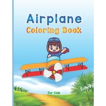 Airplane Coloring Book For Kids: Amazing Coloring Books Airplane for ...
