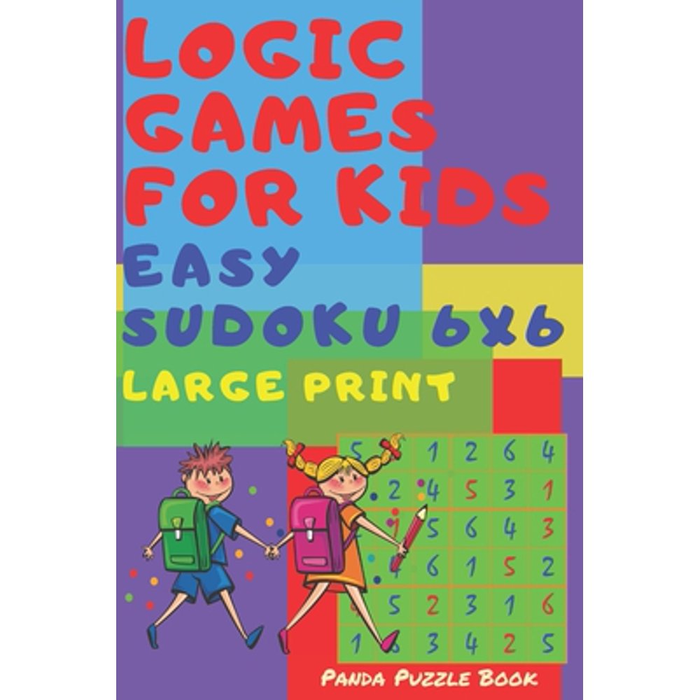 Logic Games For Kids - Easy Sudoku 6x6 : Sudoku Book For Kids 6 by 6 ...