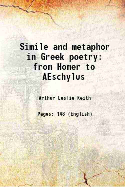 Simile and metaphor in Greek poetry from Homer to AEschylus 1914 ...