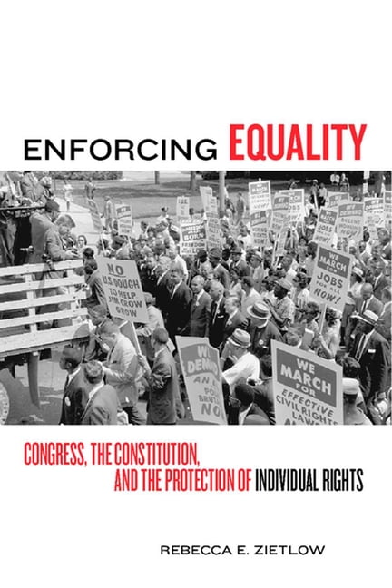 Enforcing Equality : Congress, the Constitution, and the Protection of ...