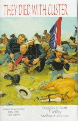 Pre-Owned They Died With Custer: Soldiers' Bones from the Battle of the ...