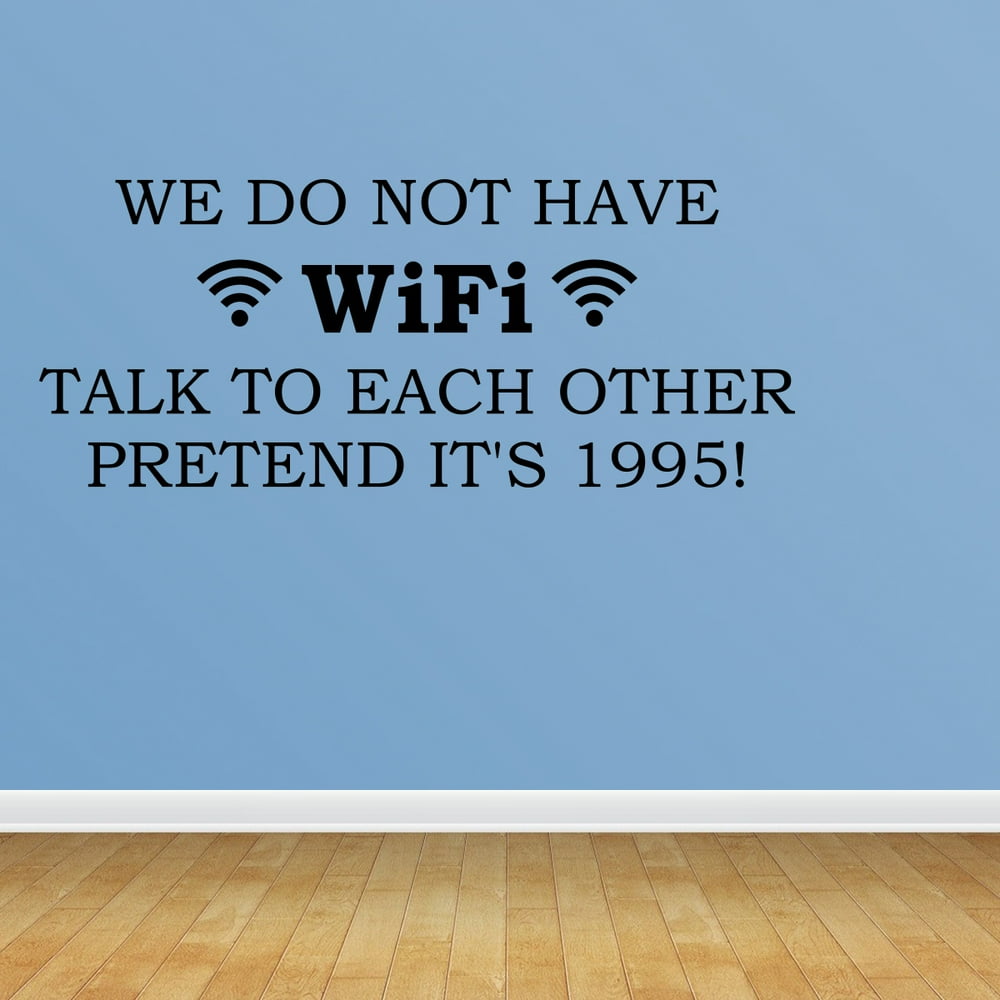 Wall Decal Quote We Do Not Have Wifi Talk To Each Other Pretend It's ...