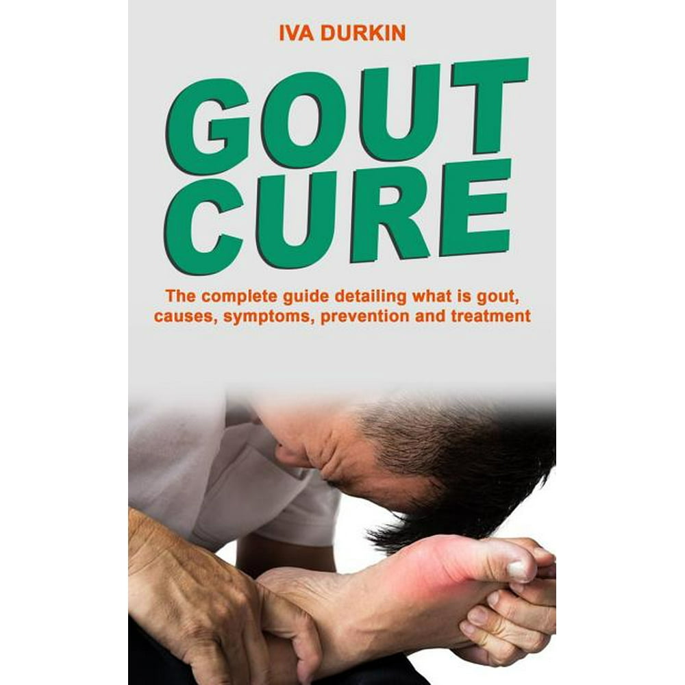 Gout Cure : The complete guide detailing what is gout, causes, symptoms ...