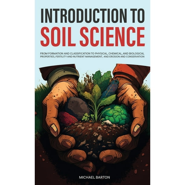 Introduction to Soil Science : From Formation and Classification to ...