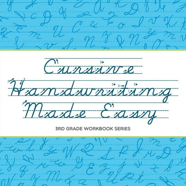 Cursive Handwriting Made Easy: 3rd Grade Workbook Series (Paperback ... Cursive Handwriting Made Easy: 3rd Grade Workbook Series (Paperback ...