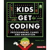 Kids Get Coding: Programming Games and Animation (Paperback) - Walmart.com