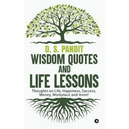 Wisdom Quotes and Life Lessons: Thoughts on Life, Happiness, Success ...