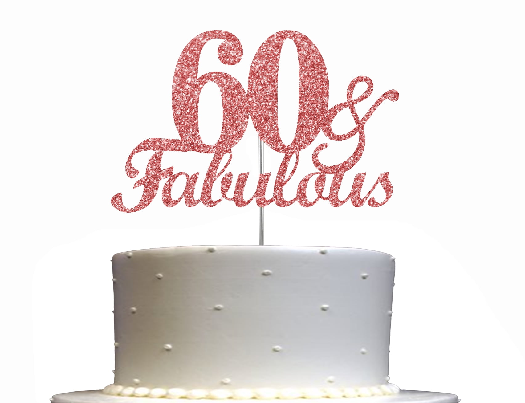 Fabulous & 60 Cake Topper Rose Gold Glitter, 60th Birthday Party ...