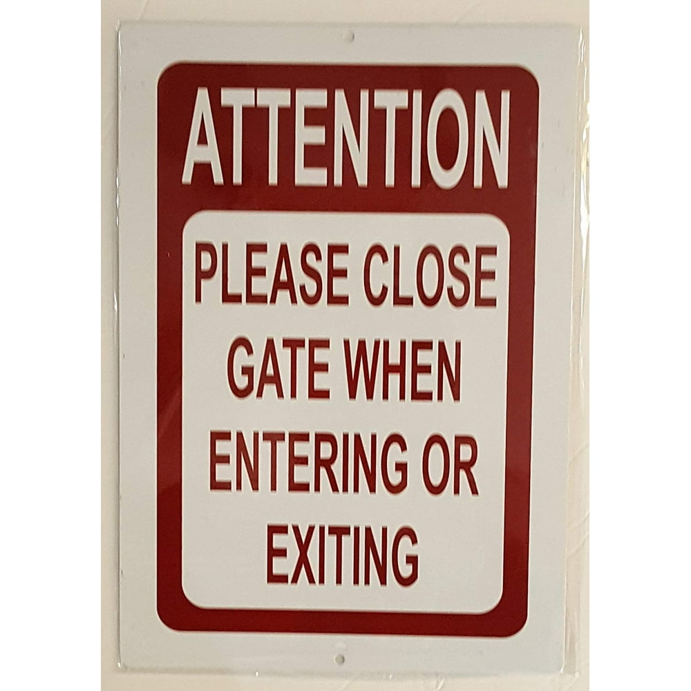 Attention Please Close Gate When Entering and Exiting Sign (Aluminum ...