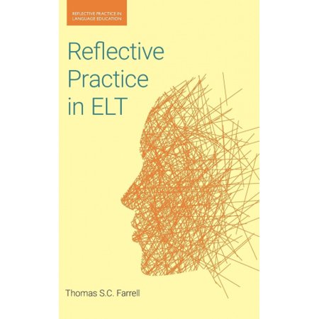 Reflective Practice in ELT (Reflective Practice in Language Education ...