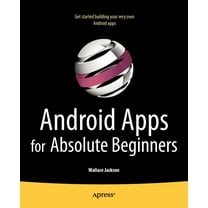 Android Apps for Absolute Beginners, (Paperback) - Walmart.com