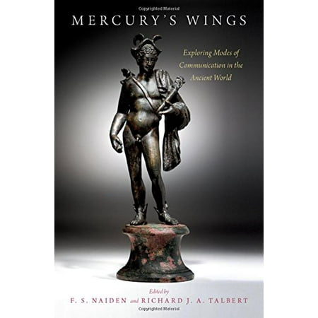 Mercury's Wings: Exploring Modes of Communication in the Ancient World ...