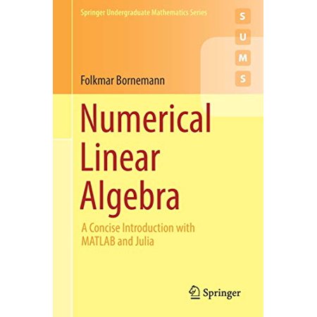 Numerical Linear Algebra: A Concise Introduction with MATLAB and Julia ...