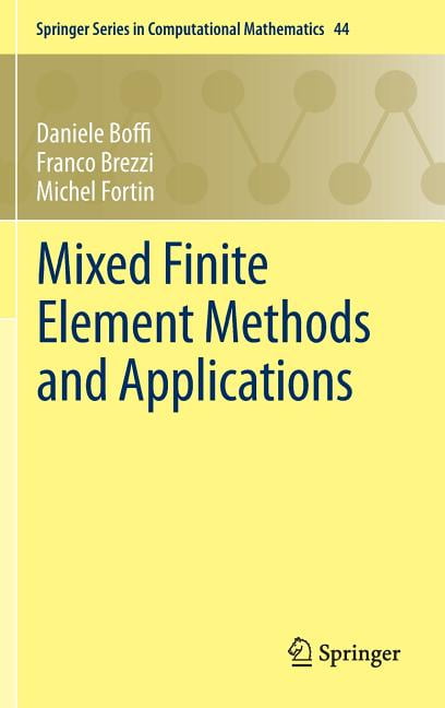 Springer Computational Mathematics Mixed Finite Element Methods And