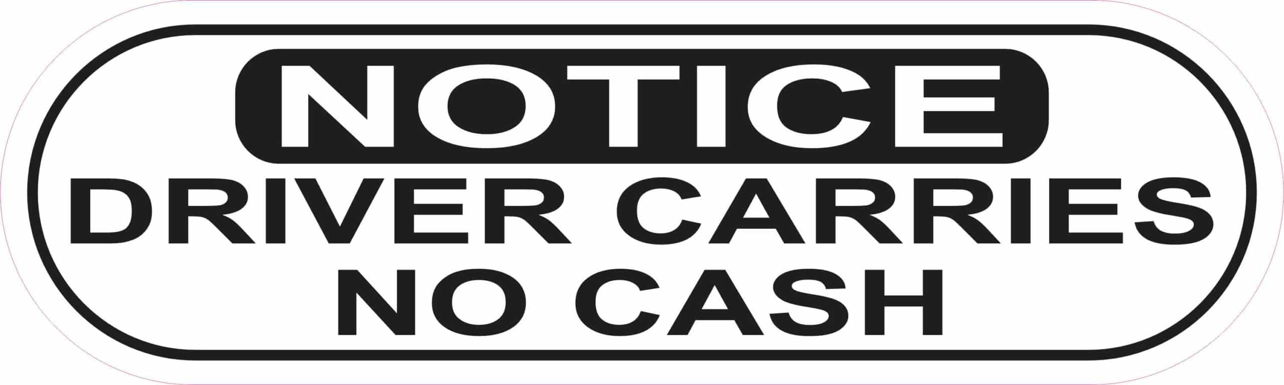 StickerTalk Notice Driver Carries No Cash Vinyl Sticker, 10 inches x 3 ...