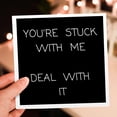 3drose, Image of Quote Youre Stuck with Me Deal with It, 6 Greeting ...