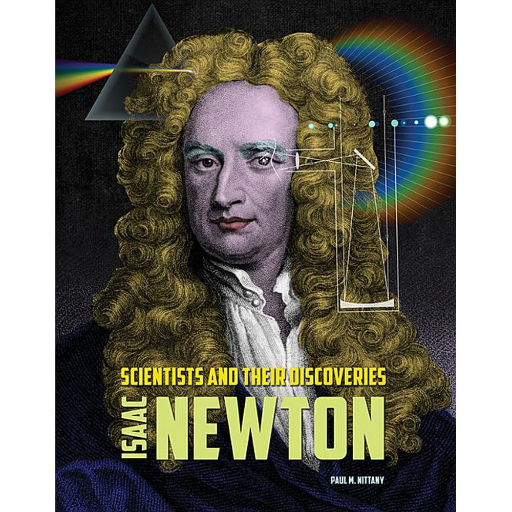Scientists and Their Discoveries: Isaac Newton (Hardcover) - Walmart ...