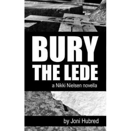 Bury the Lede: A Nikki Nielsen Novel | Walmart Canada
