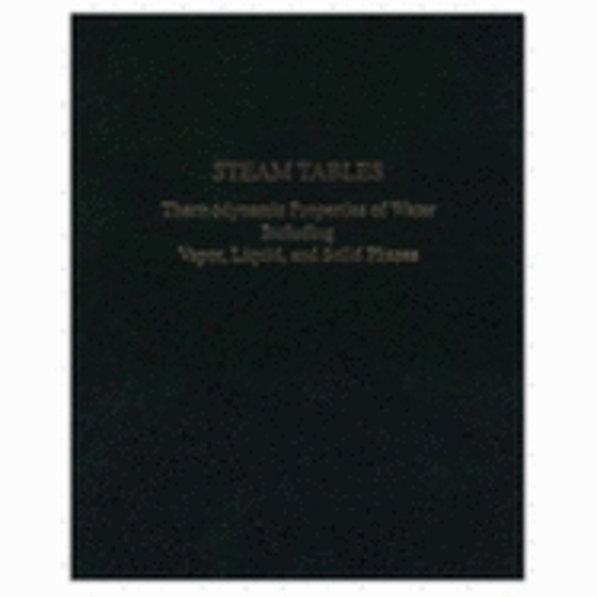 Steam Tables : Thermodynamic Properties of Water Including Vapor ...