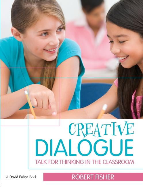 Creative Dialogues : Talk for Thinking in the Classroom (Paperback ...