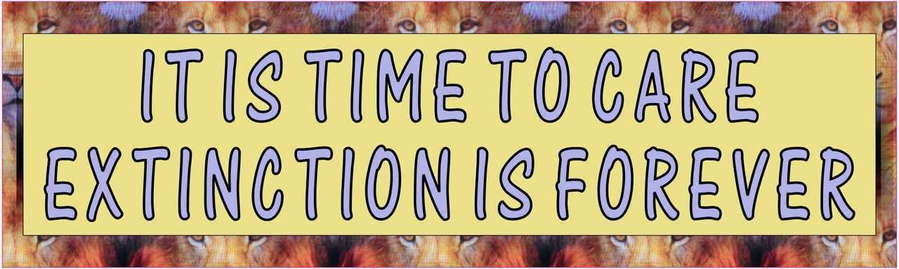 10in x 3in It Is Time toe Extinction Is Forever Cecil Bumper Sticker ...