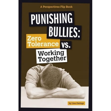 Punishing Bullies: Zero Tolerance vs. Working Together (Perspectives ...