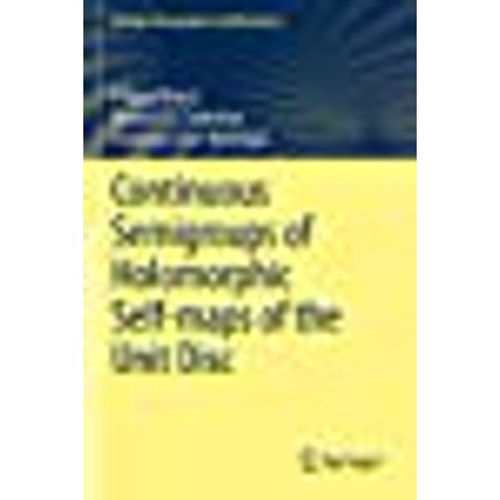 Continuous Semigroups of Holomorphic Self-maps of the Unit Disc ...