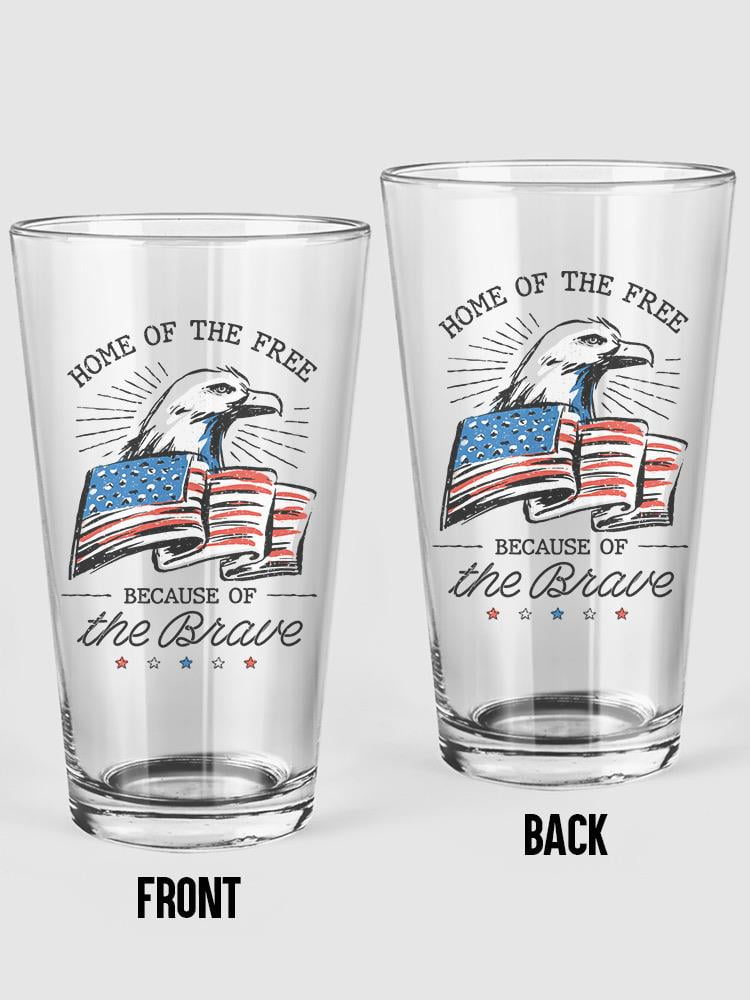 Home Of The Free. Pint Glass -Smartprints Designs, 16 oz Transparent ...