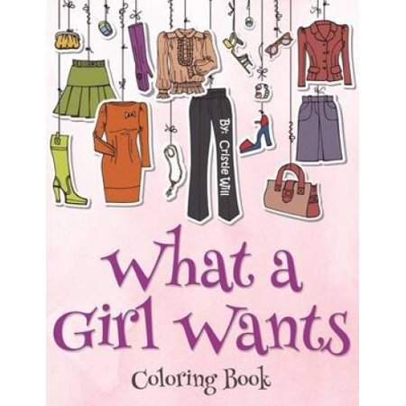 What A Girl Wants!: Coloring Book | Walmart Canada