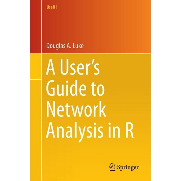 Use R!: A User's Guide to Network Analysis in R (Paperback) - Walmart.com