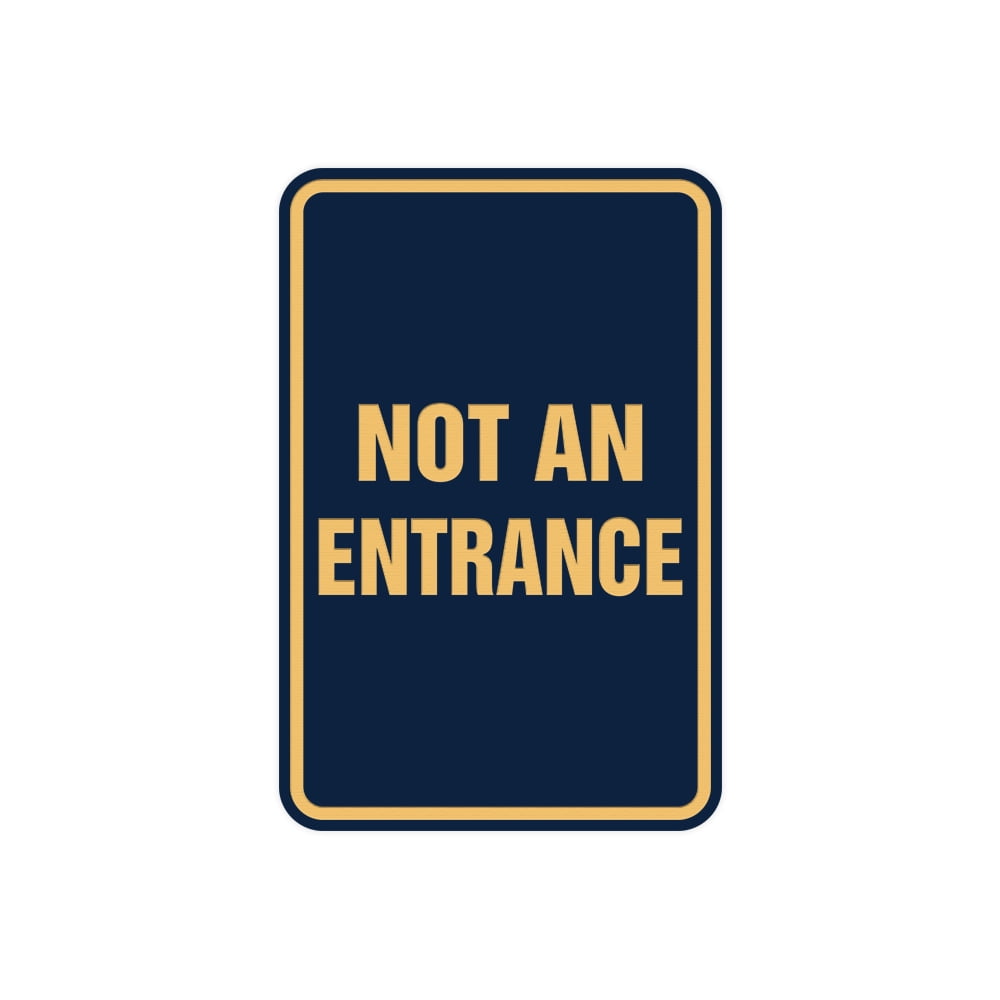 Portrait Round Not An Entrance Sign (Navy Blue/Gold) - Large 6" x 8 ...