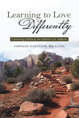 Pre-Owned Learning to Love Differently: a healing pathway for families of addicts (Paperback ...