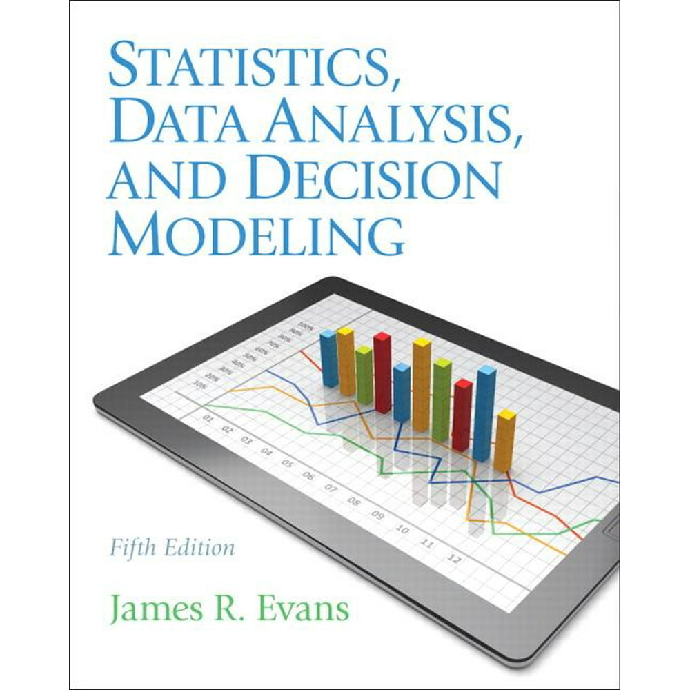Statistics, Data Analysis, and Decision Modeling (Edition 5) (Paperback ... Statistics, Data Analysis, and Decision Modeling (Edition 5) (Paperback ...