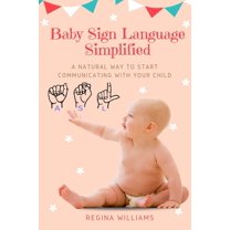 Baby Sign Language Made Easy : 101 Signs to Start Communicating with ...